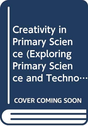 Amazon.com: Creativity in Primary Science (Exploring Primary Science ...
