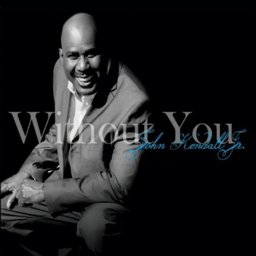 Écouter Without You par John Kendall Jr. sur Amazon Music Unlimited