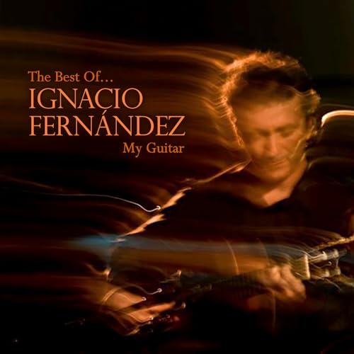 Amazon Music - Ignacio FernandezのThe Best Of… My Guitar - Amazon.co.jp
