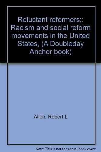 Reluctant reformers;: Racism and social reform movements in the United ...