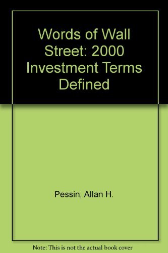 Words of Wall Street-2000 Investment Terms Defined: Pessin, Allan H ...