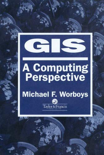 GIS : A Computer Science Perspective: Worboys, Michael F ...