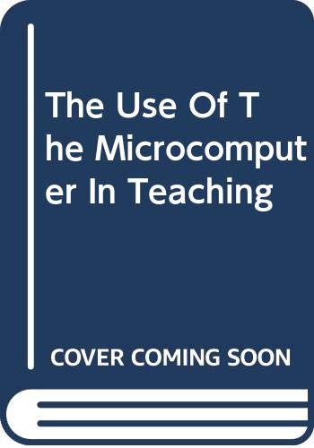 The Use of the Microcomputer in Teaching and Learning: Belshuizen, J.J ...