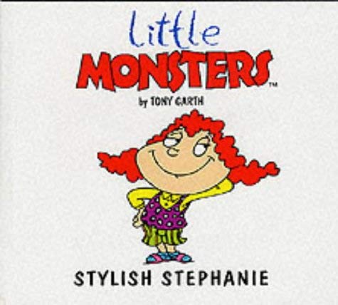 Stylish Stephanie (Little Monsters): Tony Garth: 9781900207584: Amazon ...