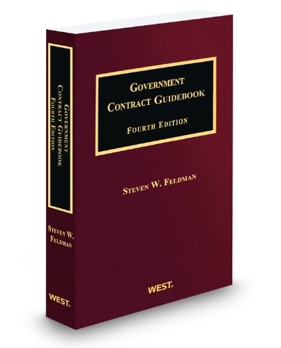 Government Contract Guidebook, 4th, 2014-2015 ed.: Steven W.Feldman ...