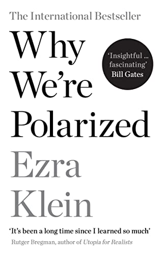 Why We're Polarized: A Bill Gates summer reading pick eBook : Klein ...