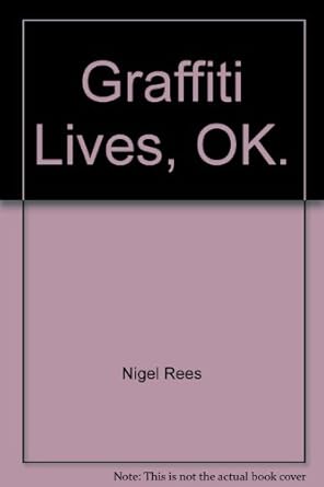 Graffiti Lives, OK: Amazon.co.uk: Nigel Rees: 9780048270184: Books