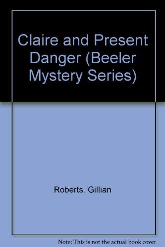 Claire and Present Danger: An Amanda Pepper Mystery (Beeler Large Print ...