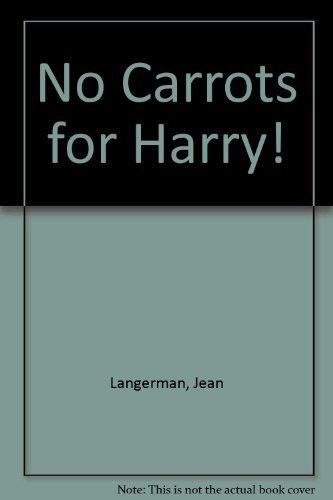No Carrots For Harry!: Langerman, Jean: 9780448403205: Amazon.com: Books