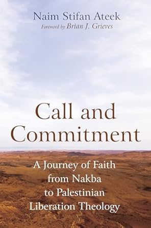 Call and Commitment: Ateek, Naim Stifan, Grieves, Brian J ...