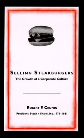 Selling Steakburgers: The Growth of a Corporate Culture: Cronin, Robert ...
