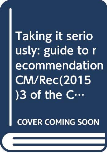 Taking it seriously: guide to recommendation CM/Rec(2015)3 of the Commi ...