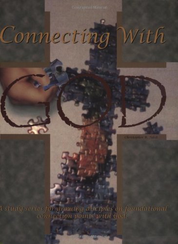 Connecting With God: A Study Series for Growing Disciples On ...
