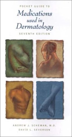 Pocket Guide to Medications Used in Dermatology: Andrew J. Scheman ...