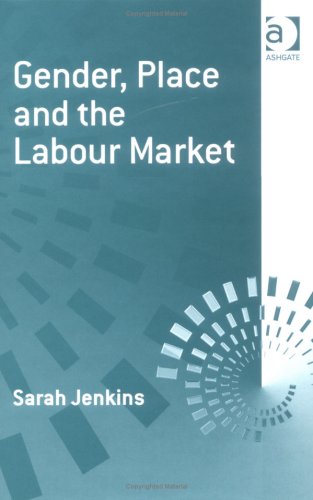 Gender, Place and the Labour Market: Jenkins, Sarah: 9780754641537 ...