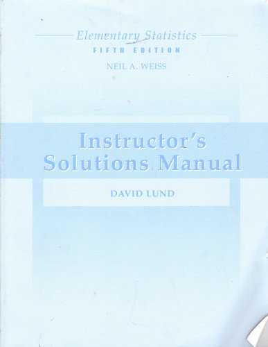 Elementary Statistics, 5th Ed., INSTRUCTOR'S SOLUTIONS MANUAL: David ...