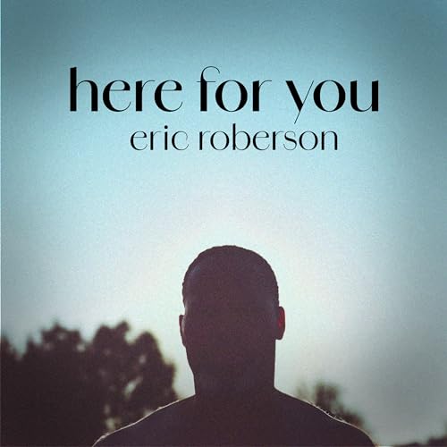 Play Here For You by Eric Roberson on Amazon Music