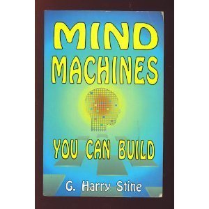 Mind Machines You Can Build: Stine, G. Harry: 9781560870166: Books ...