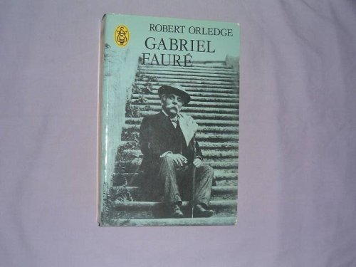Gabriel Faure: Robert Orledge: 9780903873413: Amazon.com: Books