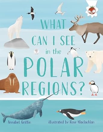 What Can I See in the Polar Regions?: Griffin, Annabel, Maclachlan ...