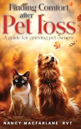 Finding Comfort After Pet Loss: A Guide for Grieving Pet Owners ...