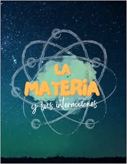 La materia y sus Interacciones: Ciencias experimentales (Spanish Edition) : Ramírez Cortés ...