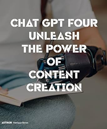 Amazon.com: ChatGPT 4 for Content Creation: A Comprehensive Guide to learning ai prompts ...