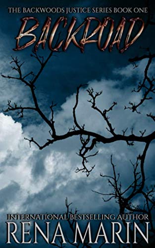 Backroad (The Backwoods Justice Series): Marin, Rena: 9781689942676 ...