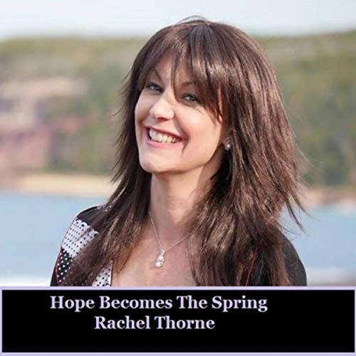 Hope Becomes the Spring by Rachel Thorne on Amazon Music - Amazon.com