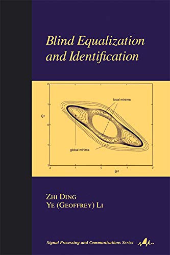 Blind Equalization and Identification (Signal Processing and Communications Book 9), Ding, Zhi ...