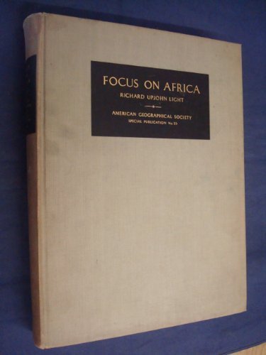 Focus on Africa by Richard U. Light (1941-06-02): Richard U. Light ...