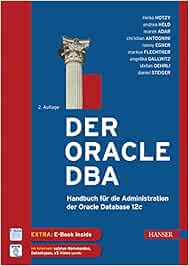 Der Oracle DBA: Handbuch für die Administration der Oracle Database 12c ...