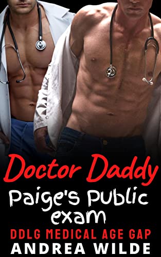 Doctor Daddy - Paige's Public Exam: DDlg Medical Age Gap (Sexy Doctor ...