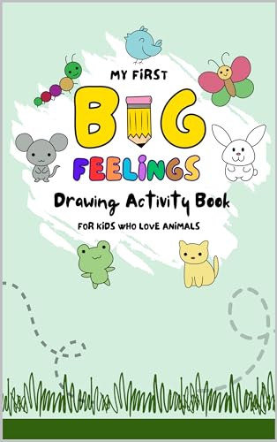 My First Big Feelings Drawing Activity Book for Kids who Love Animals ...