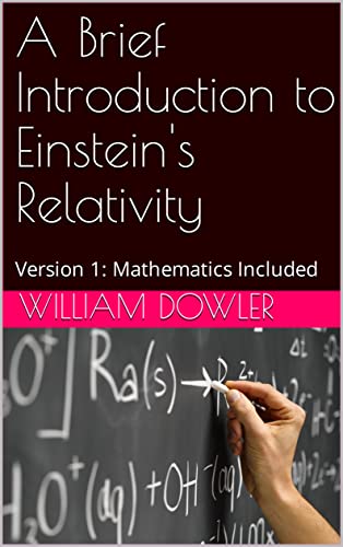 A Brief Introduction to Einstein's Relativity: Version 1: Mathematics ...