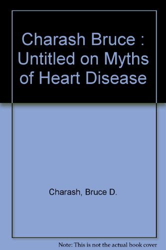 Heart Myths: Setting the Record Straight on Prevention, Diagnosis, and ...
