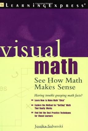 Visual Math: See How Math Makes Sense: Sobanski, Jessika: 9781576854044 ...