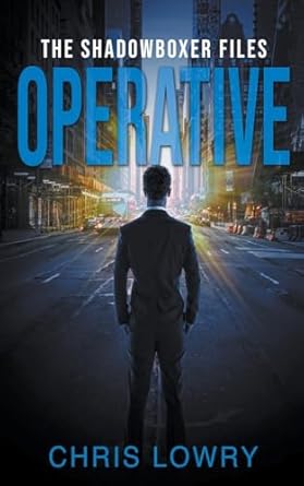 Operative - The Shadowboxer Files : Chris Lowry: Amazon.in: Books