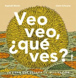 Veo veo, ¿qué ves? (Spanish Edition): Martin, Raphaël, Schvartz, Claire ...