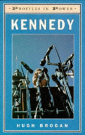 Amazon.com: Kennedy (Profiles in Power): 9780582028883: Brogan, Hugh: Books