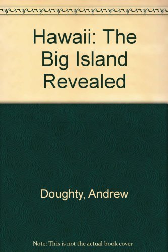 Hawaii: The Big Island Revealed: Doughty, Andrew: Amazon.com: Books