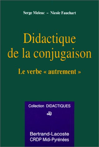 DIDACTIQUE DE LA CONJUGAISON: FAUCHART, MELEUC: 9782735214808: Books ...