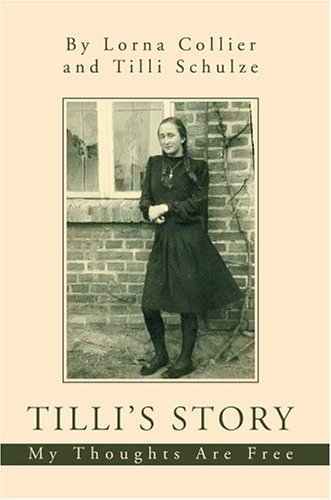 Tilli's Story: My Thoughts Are Free: Collier, Lorna: 9780595665044 ...
