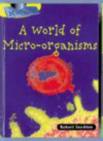 A Microlife: a World of Micro-organisms (Microlife) (Raintree ...