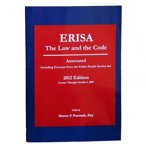 Erisa: The Law & The Code: 2013: Annotated: Bureau of National Affairs ...