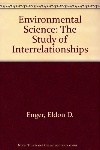 Environmental Science: The Study of Interrelationships: Enger, Eldon D ...