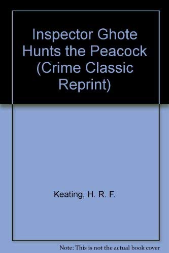 Inspector Ghotes Hunts Peacock: Keating, H. R. F.: 9780094663206 ...