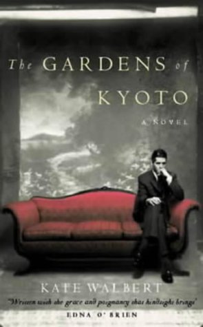 THE GARDENS OF KYOTO: A NOVEL: Walbert, Kate: 9781860498817: Amazon.com ...