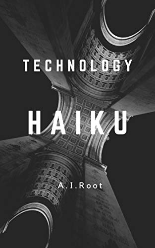 Technology Haiku (English Edition) eBook : Root, A.I.: Amazon.de ...