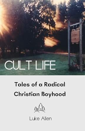 Amazon.com: Cult LIfe: Tales of a Radical Christian Boyhood ...